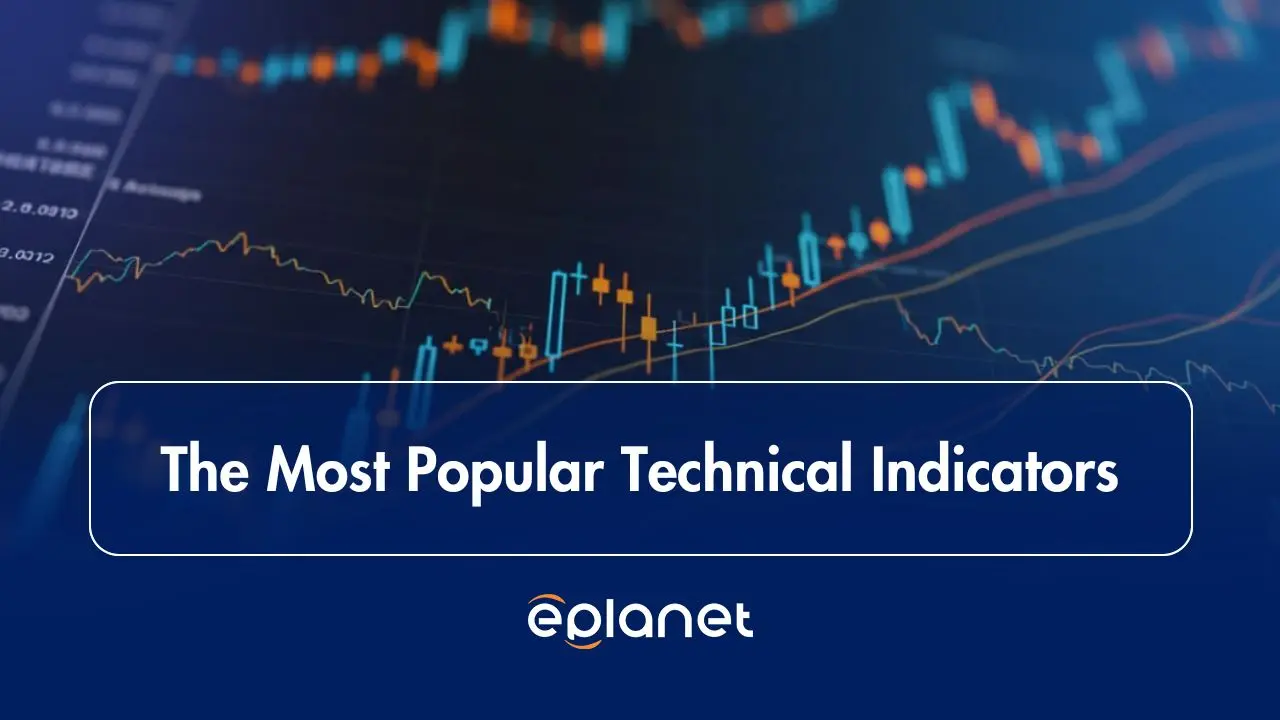 The most popular technical indicators | ePlanet Brokers